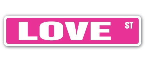 LOVE Street Sign romance passion care wife girlfriend | Indoor/Outdoor ...
