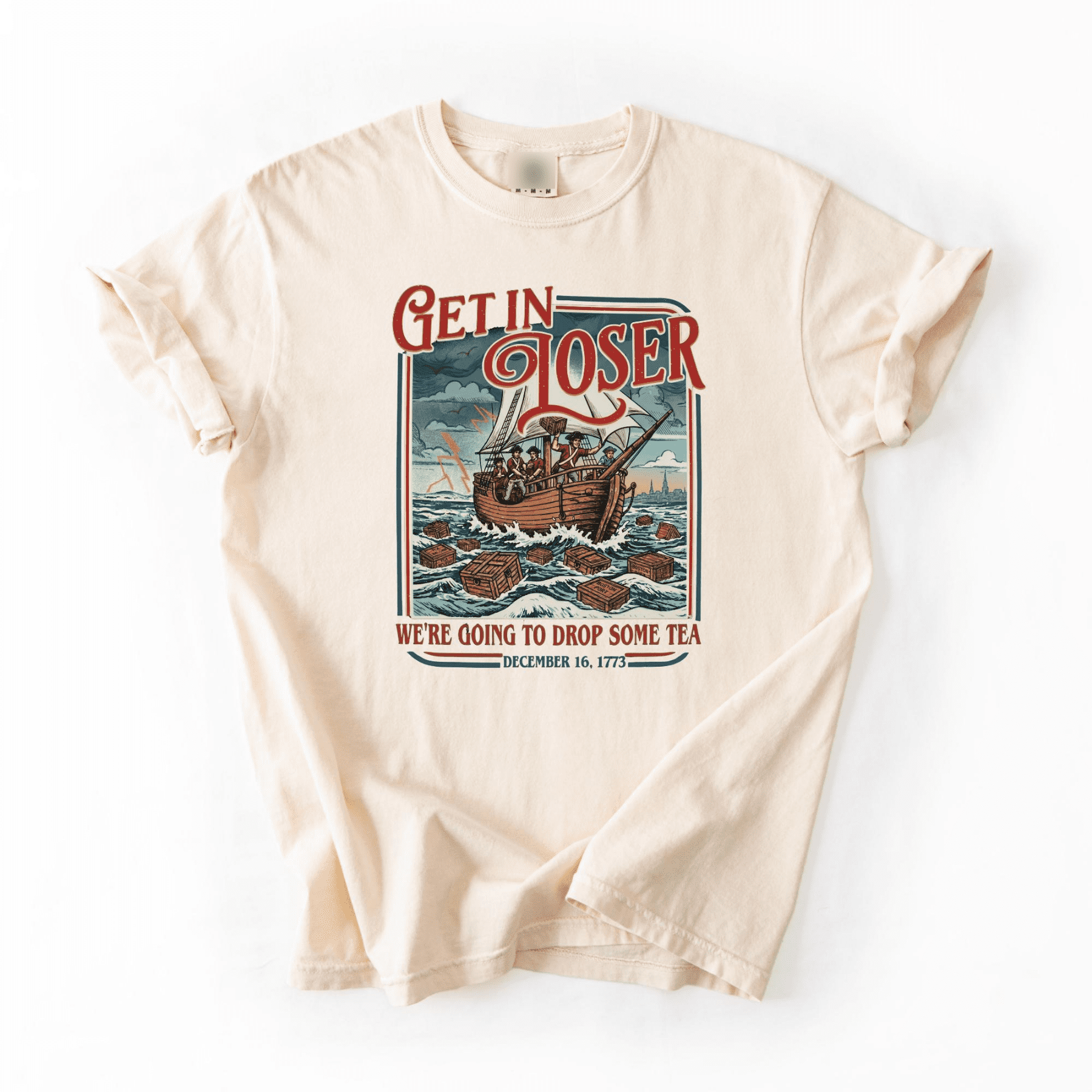 LOVETEE Get In Loser We're Going To Drop Some Tea Shirt, Funny Boston ...