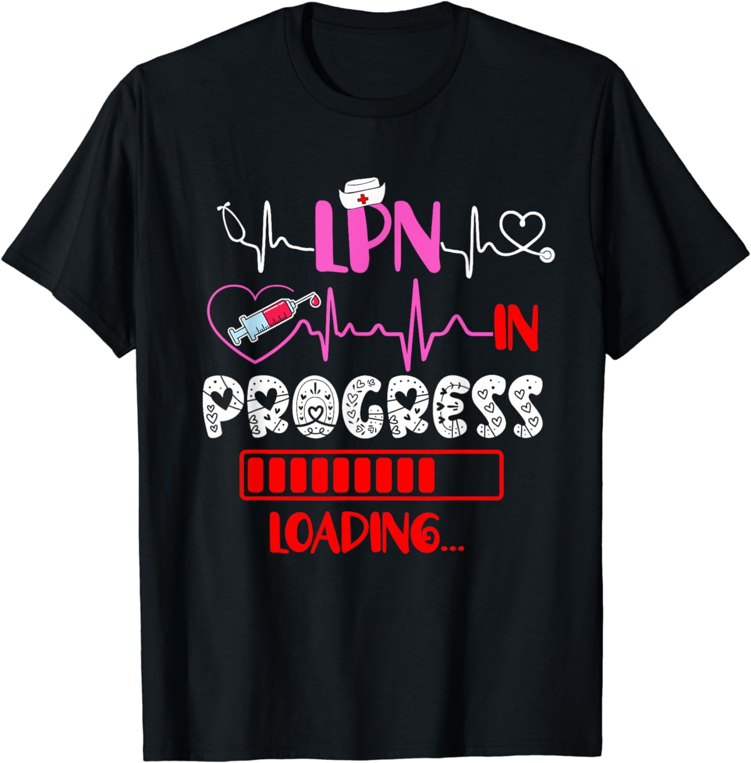 LPN In Progress Loading Funny Future Nurse Graduation Lover T-Shirt ...