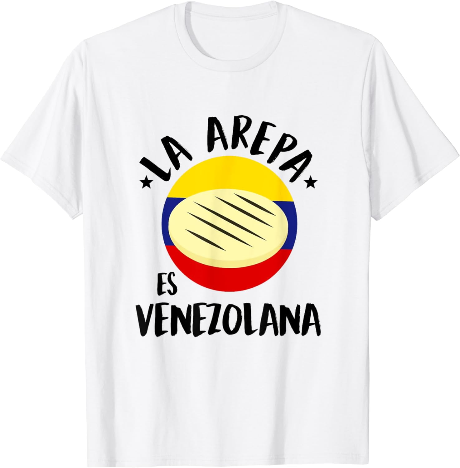 La Arepa Es Venezolana Arepa Lover Venezuelan Food Venezuela T-Shirt ...