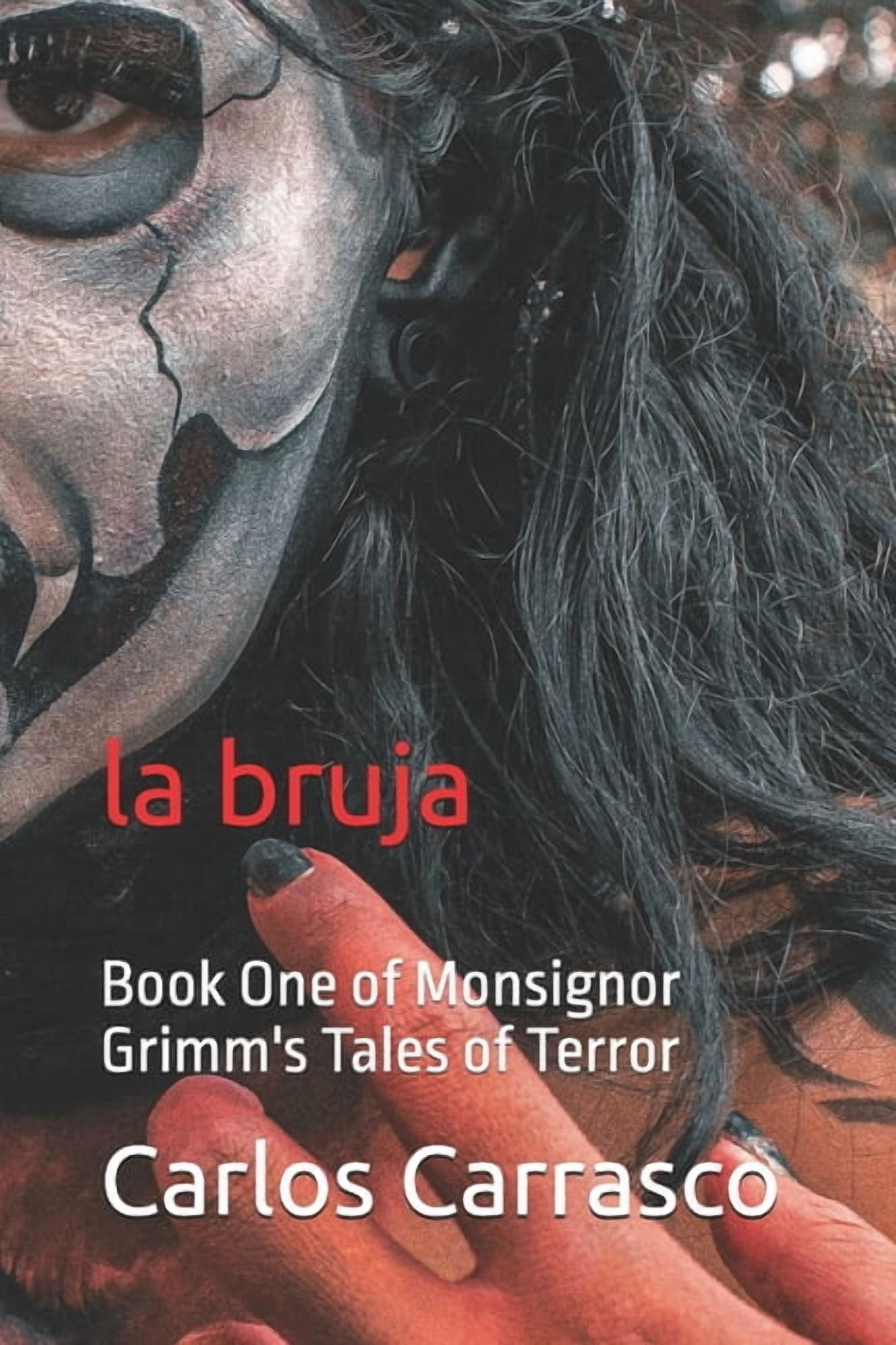 La Bruja: Book One of Monsignor Grimm's Tales of Terror, (Paperback ...