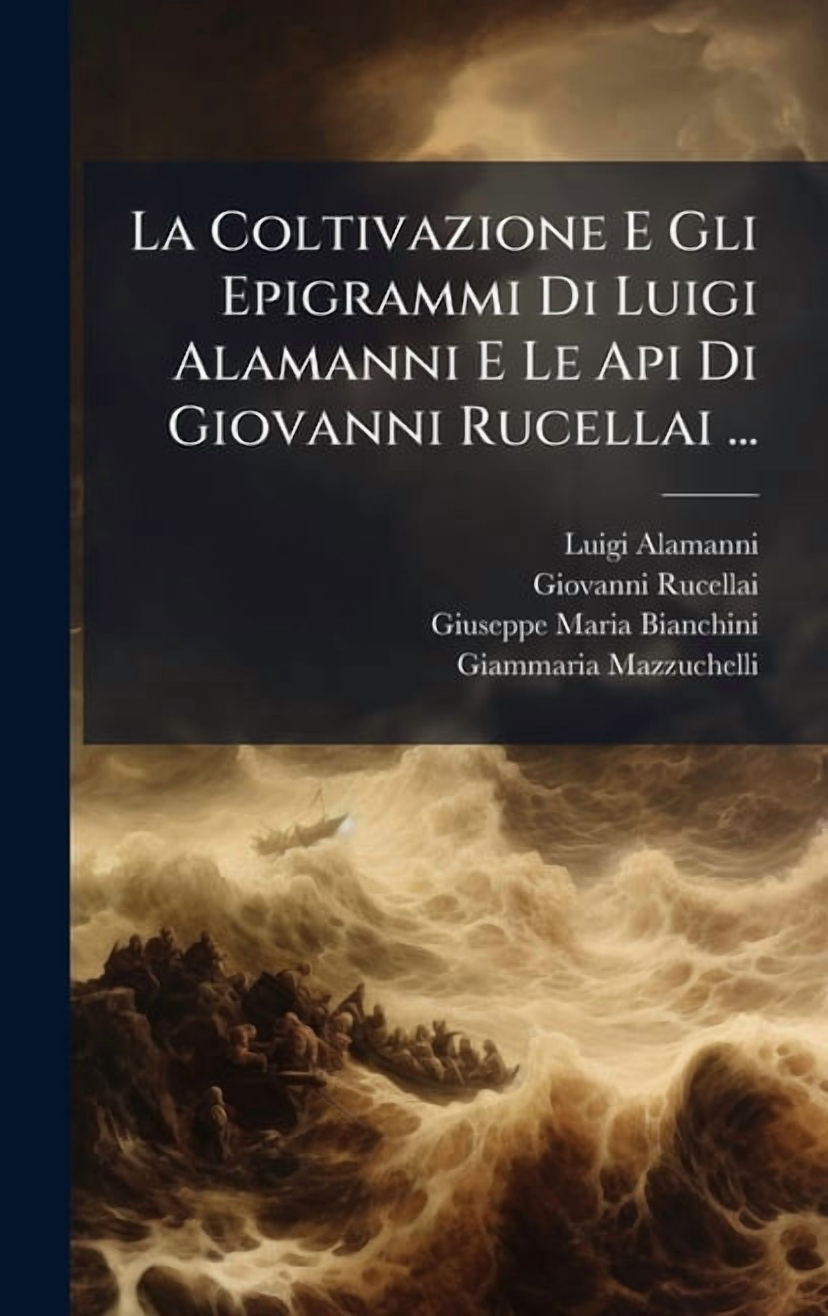La Coltivazione E Gli Epigrammi Di Luigi Alamanni E Le Api Di Giovanni ...