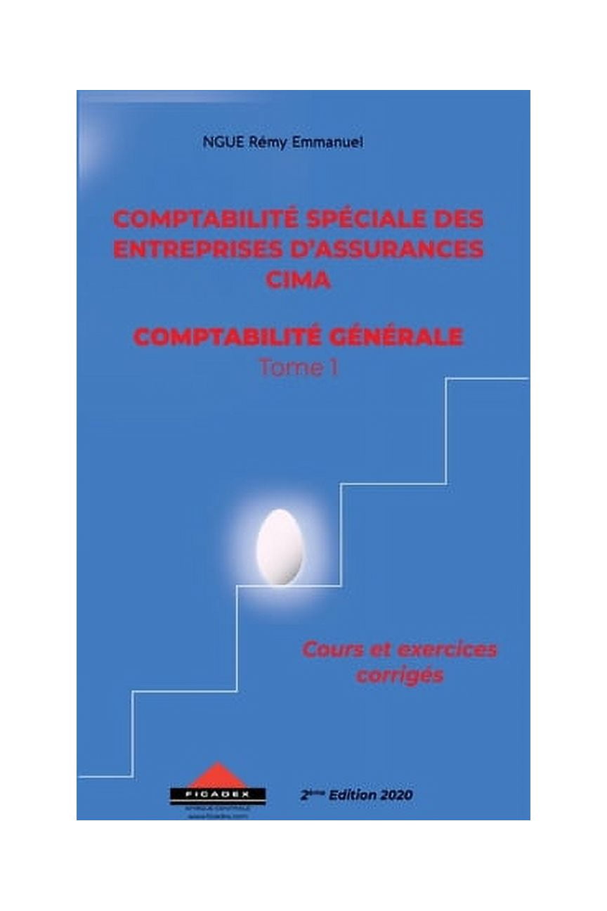 La Comptabilite Speciale Des Entreprises d'Assurances Cima - Comptabilite Generale Tome 1: Cours ...