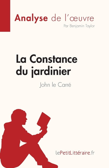 La Constance du jardinier de John le CarrÃ© (Analyse de l'oeuvre): RÃ ...
