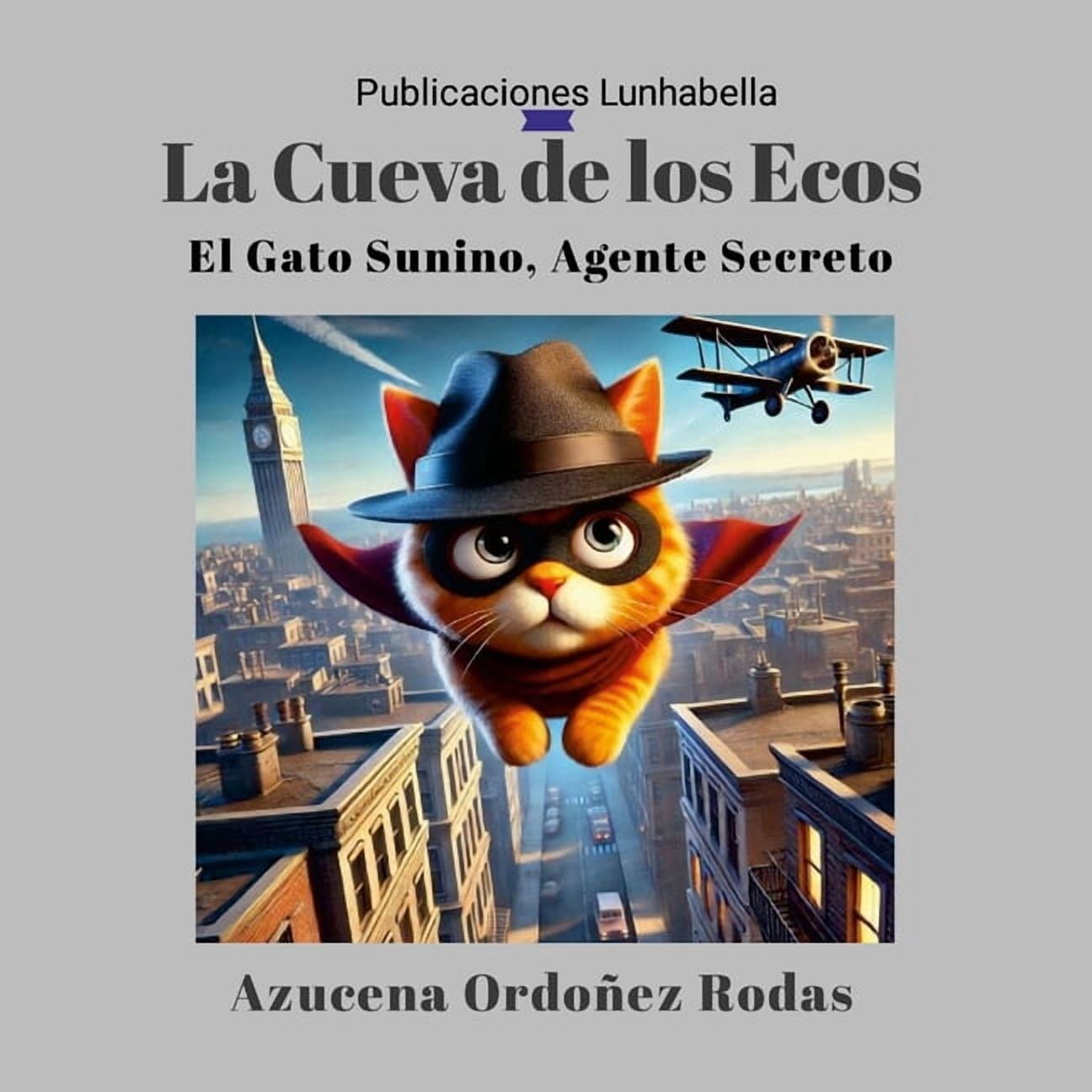 La Cueva de los Ecos: El Gato Sunino, Agente Secreto, (Paperback) - Walmart.com