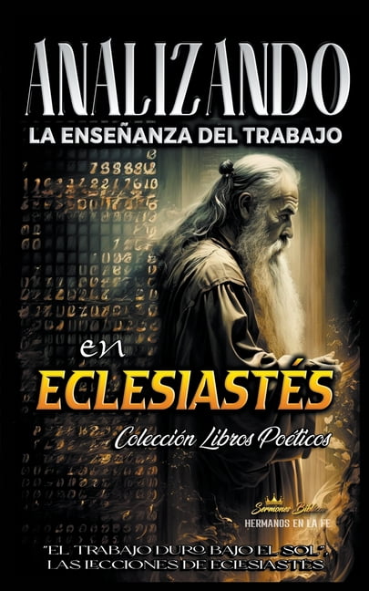La EnseÃ±anza del Trabajo en la Biblia Analizando la EnseÃ±anza del Trabajo en EclesiastÃ©s: "El ...