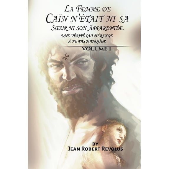La Femme de Caïn n'était ni sa Soeur ni son Apparentée : Une vérité qui ...