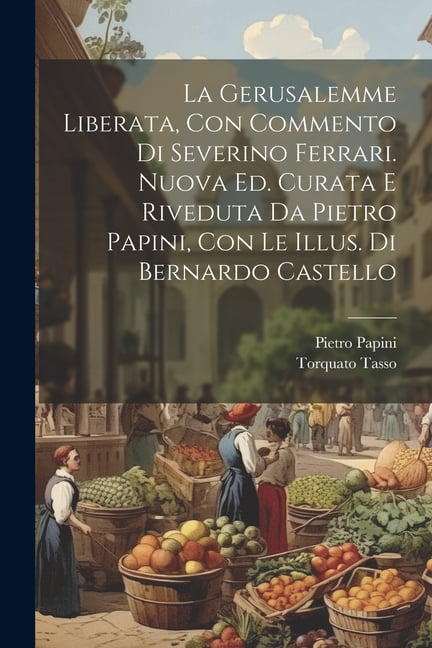 La Gerusalemme Liberata, Con Commento Di Severino Ferrari. Nuova Ed ...