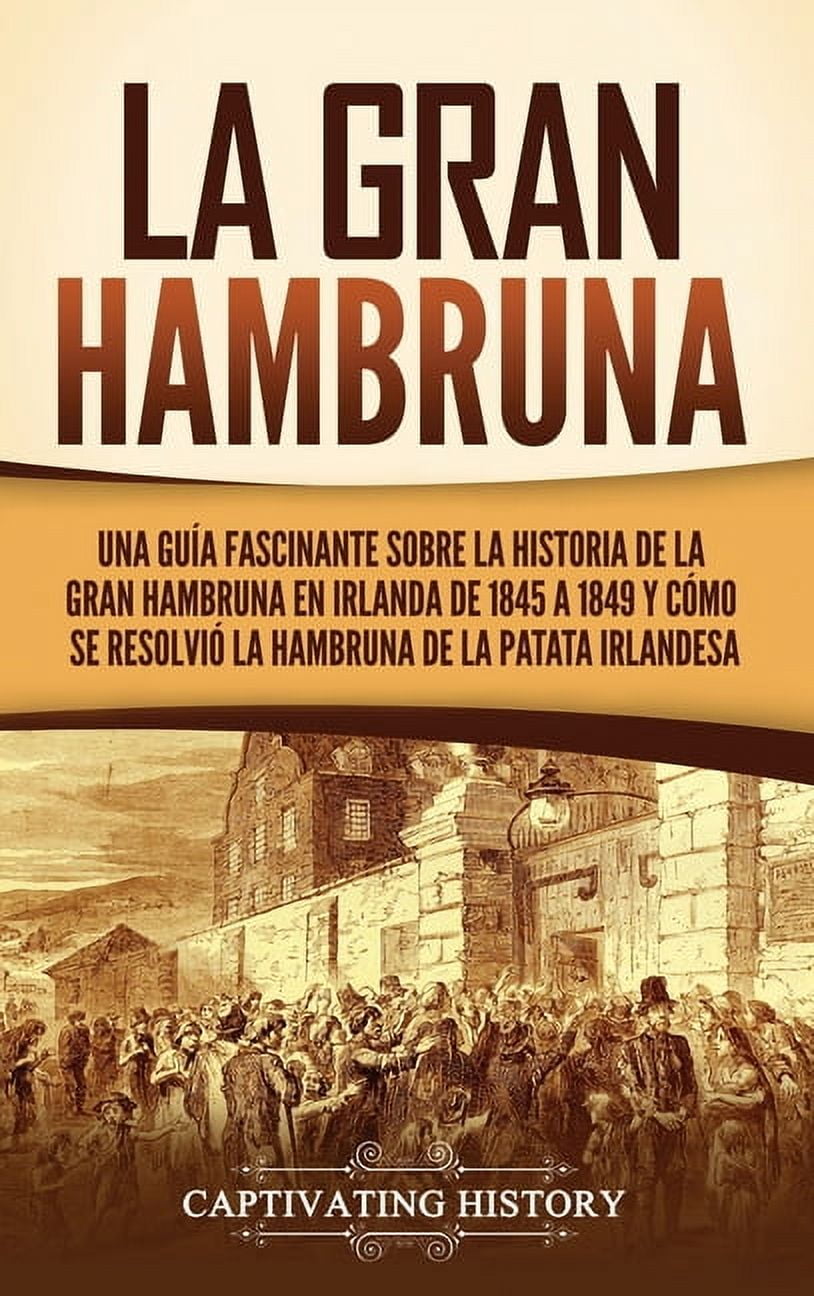 La Gran Hambruna: Una guÃ­a fascinante sobre la historia de la Gran ...