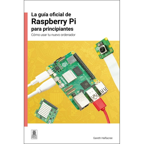 La GuÃ­a Oficial de Raspberry Pi Para Principiantes / The Official ...