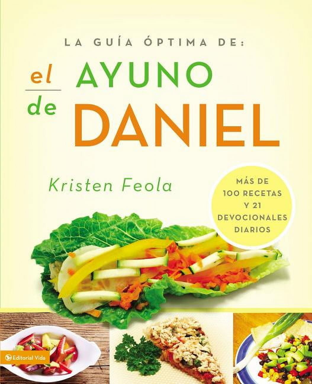 La Guia Óptima Para El Ayuno de Daniel: Más de 100 Recetas Y 21 Devocionales Diarios, (Paperback ...