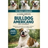 La Guida Completa al Bulldog Americano (Cura e Allevamento ...