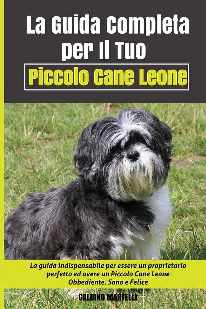 La Guida Completa per Il Tuo Piccolo Cane Leone: La guida ...