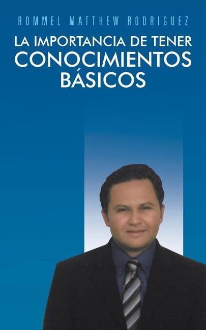 La importancia de tener conocimientos básicos (Paperback) - Walmart.com