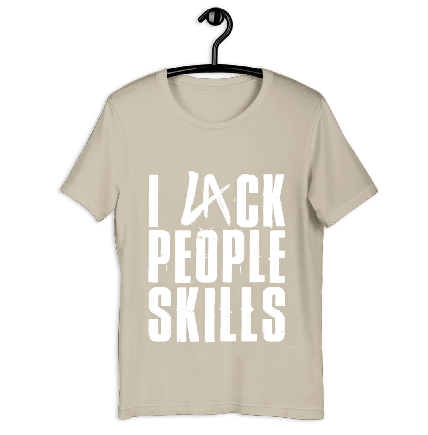 La Knight I Lack People Skills Shirt - Walmart.com