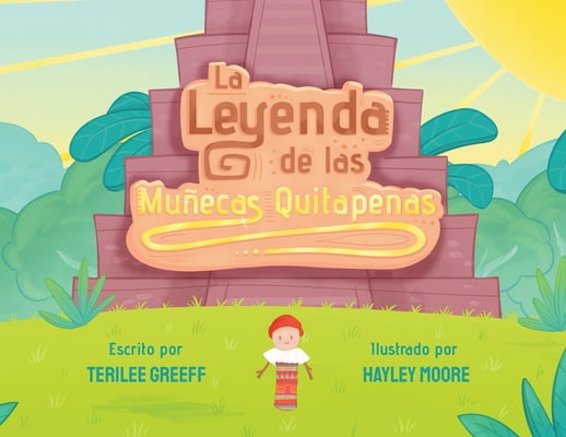 La Leyenda de las Mu?ecas Quitapenas -- Terilee Greeff - Walmart.com