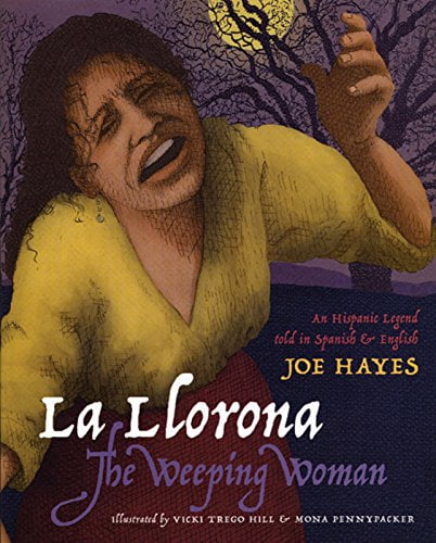 Pre-Owned La Llorona, the Weeping Woman: An Hispanic Legend Told in ...