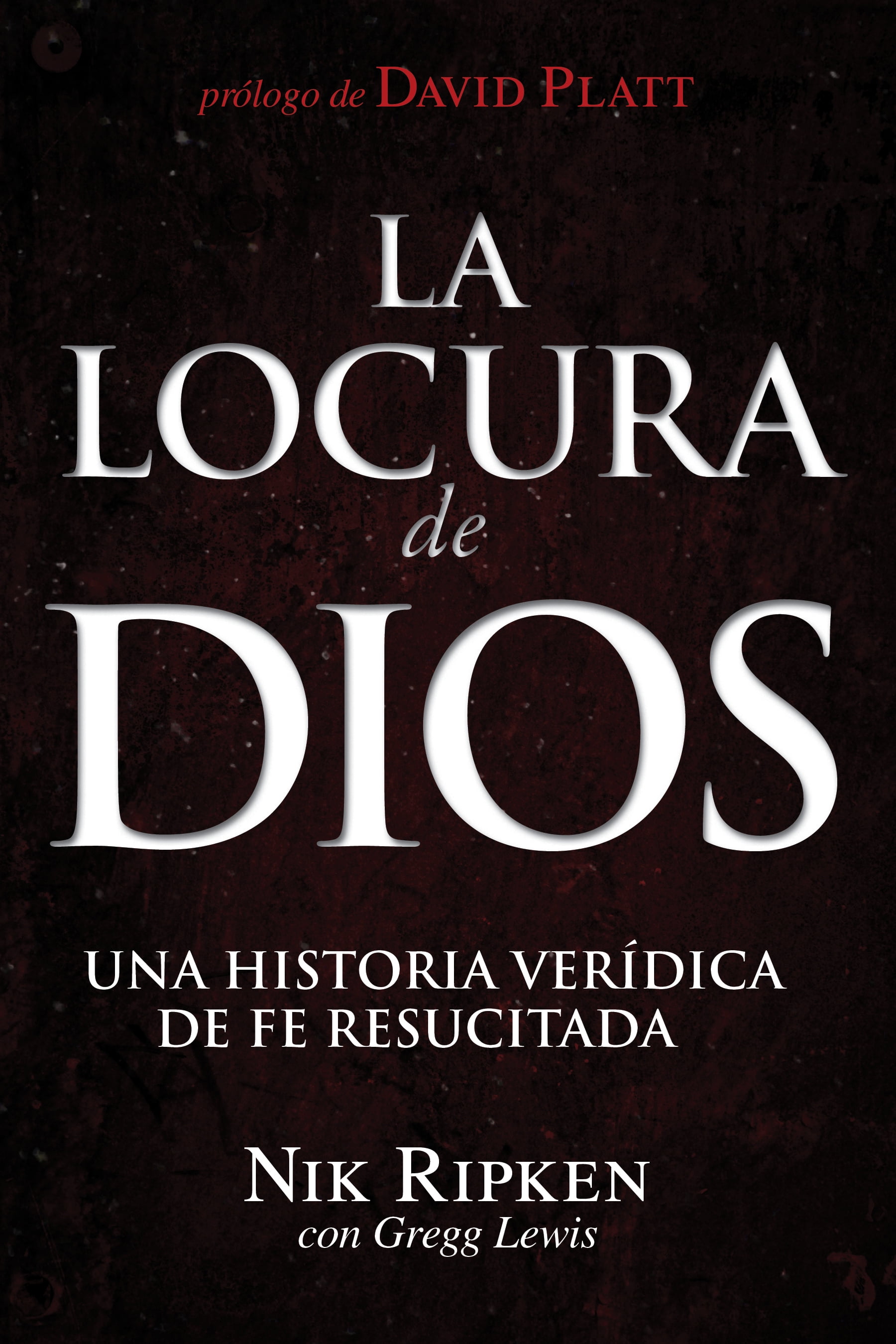 La Locura de Dios : Una historia verídica de fe resucitada (Paperback ...