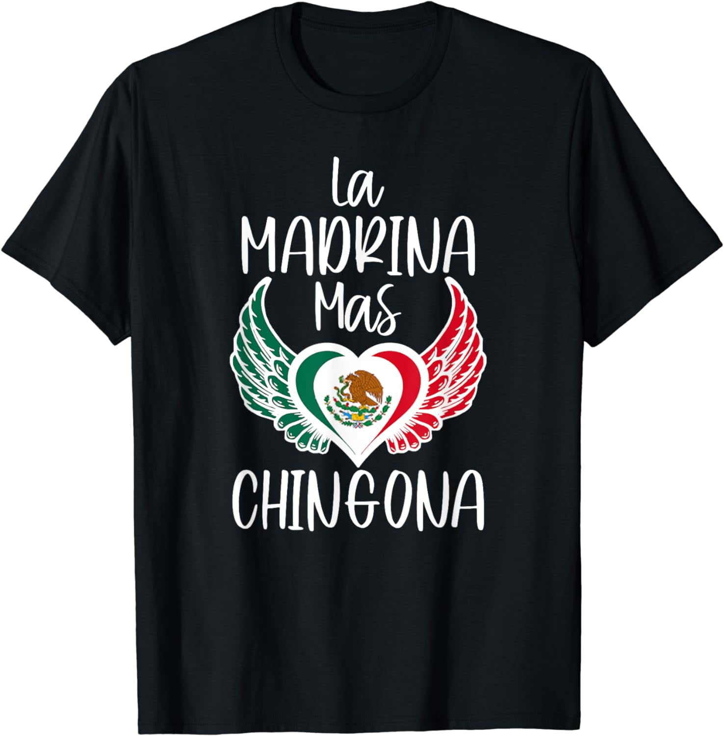 La Madrina Mas Chingona Mexican Flag Heart Mexican Godmother T-Shirt ...