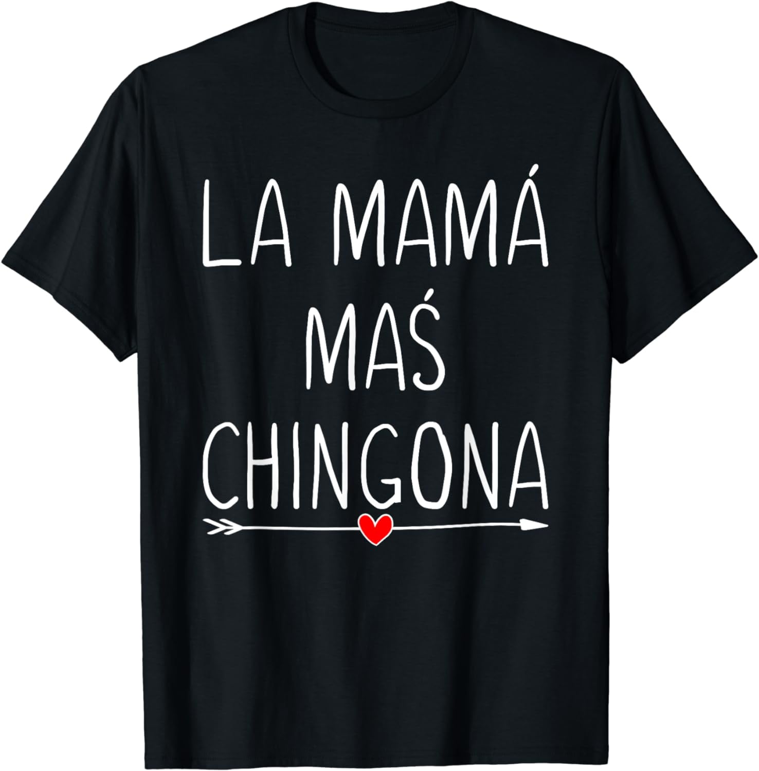 La Mama Mas Chingona Cute Heart Spanish Mom Womens Gifts T-Shirt ...