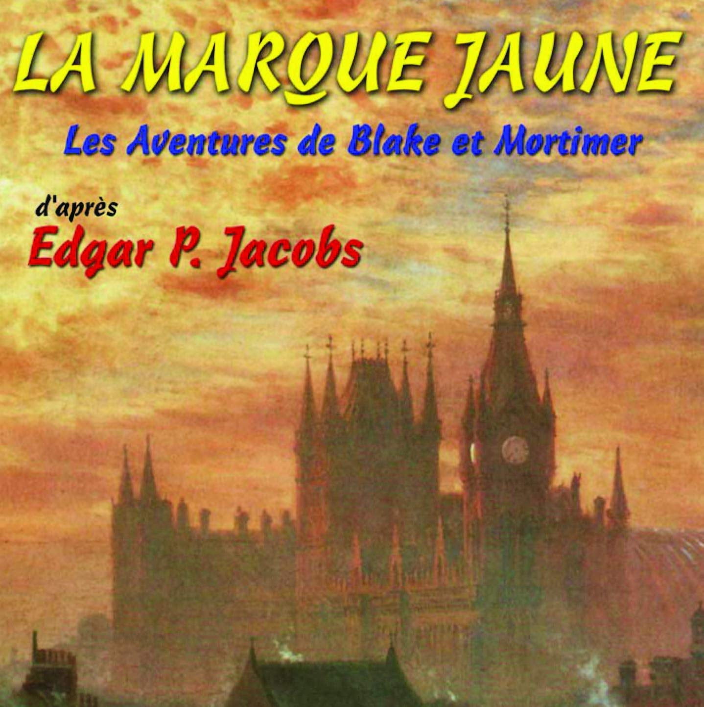 La Marque Jaune,Les Aventures De Blake Et Mortimer (Audiobook ...