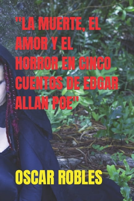 "La Muerte, El Amor Y El Horror En Cinco Cuentos de Edgar Allan Poe ...