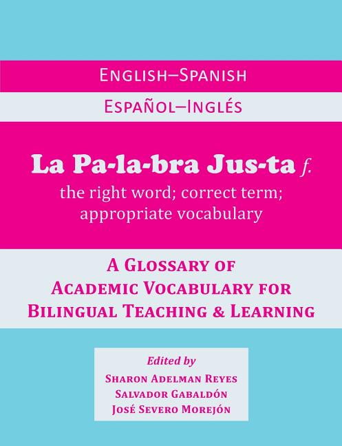 La Palabra Justa: An English-Spanish / Espanol-Ingles Glossary of ...