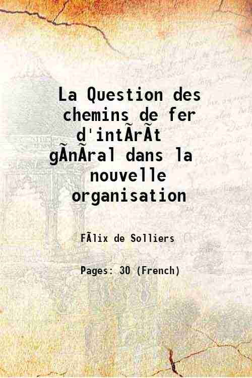 La Question des chemins de fer d'intÃrÃt gÃnÃral dans la nouvelle ...