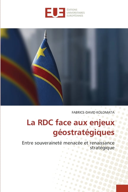 La RDC face aux enjeux gÃ©ostratÃ©giques, (Paperback) - Walmart.com