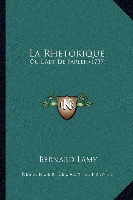 La Rhetorique : Ou L'Art De Parler (1737) (Paperback) - Walmart.com