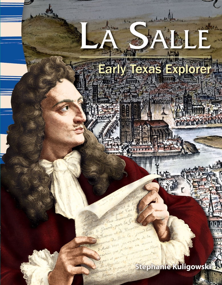 Pre-Owned La Salle: Early Texas Explorer (Paperback) 1433350432 ...