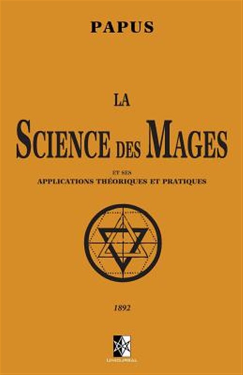 La Science Des Mages: Et Ses Applications Th?oriques Et Pratiques ...