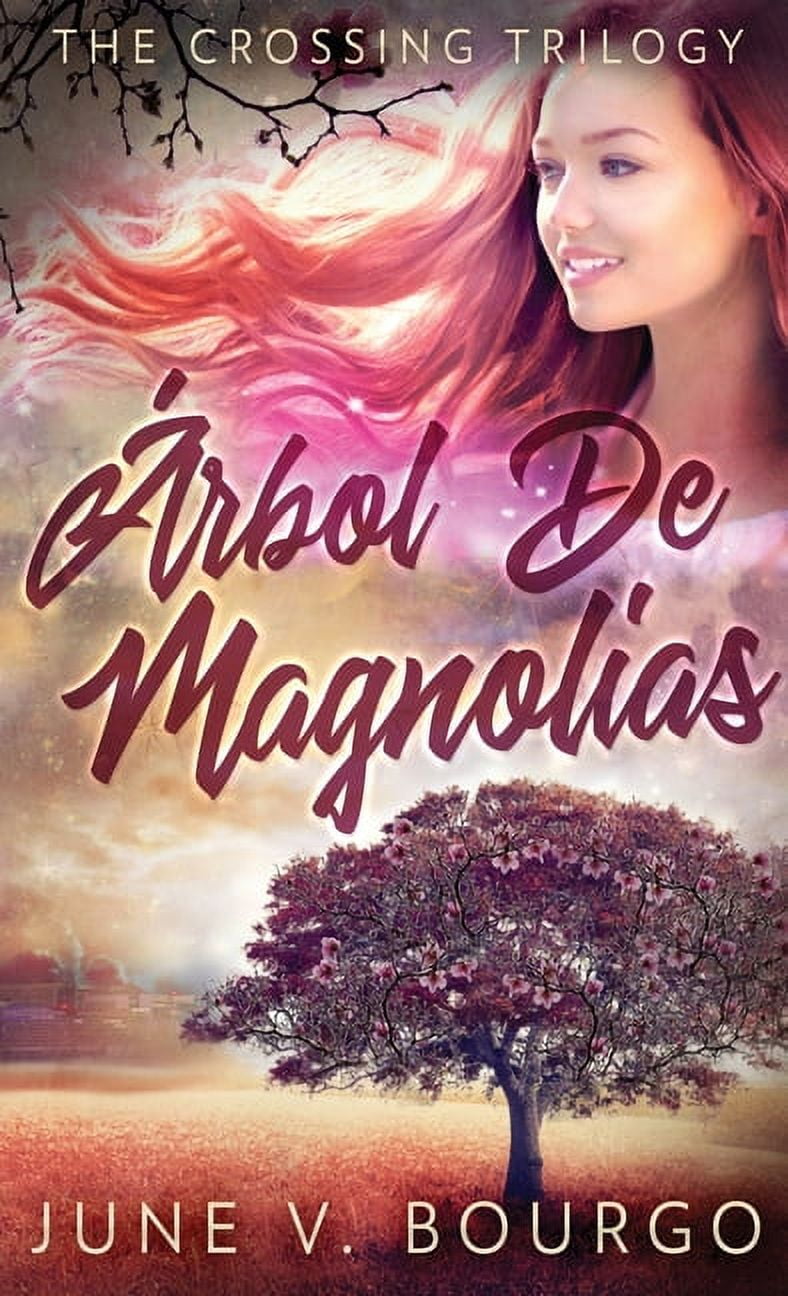 La Trilogía de la Travesía: Árbol De Magnolias (Series #1) (Hardcover ...