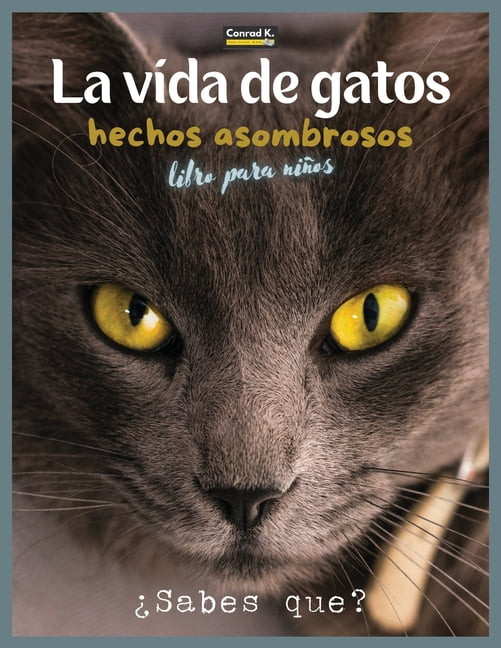 La Vida De Gatos: Un libro ilustrado sobre gatos para ni?os y ni?os ...