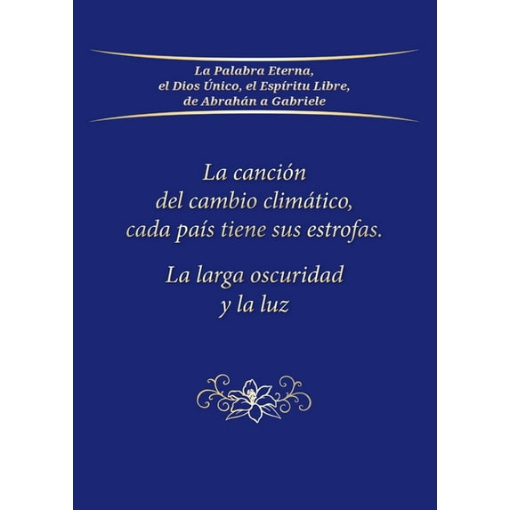 La canciÃ³n del cambio climÃ¡tico, cada paÃ­s tiene sus estrofas: La larga oscuridad y la luz ...