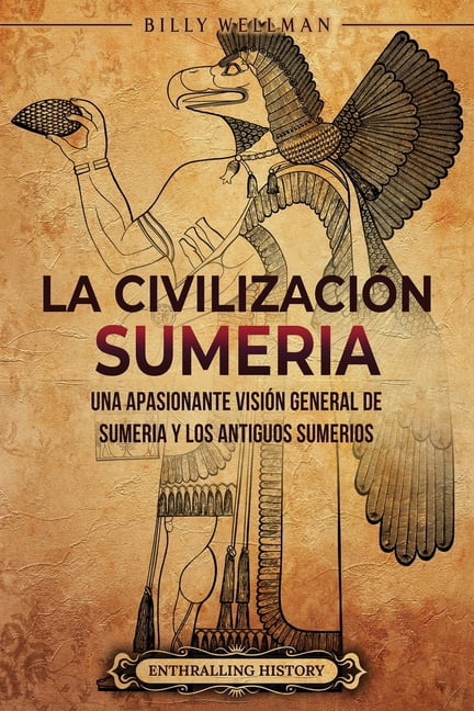 Historia de Mesopotamia La civilización sumeria: Una apasionante visión ...