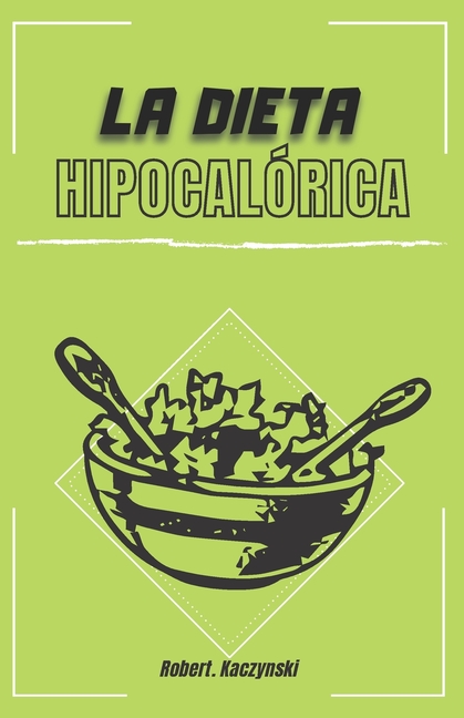 La dieta hipocal?rica: Como adelgazar rapido y bajar de peso con ...