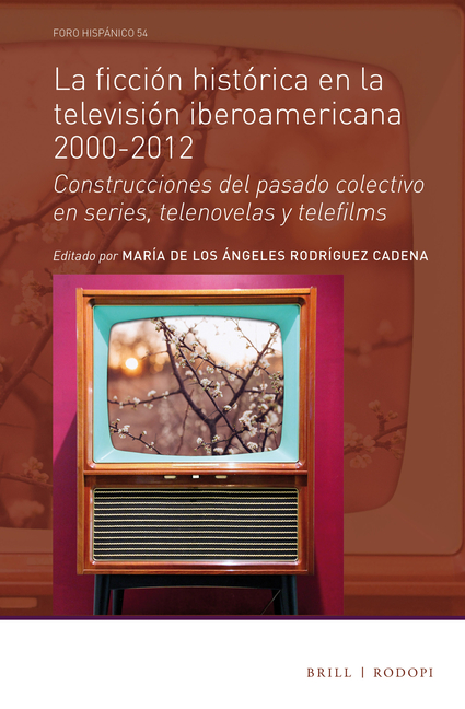 La ficci?n hist?rica en la televisi?n iberoamericana 2000-2012 ...