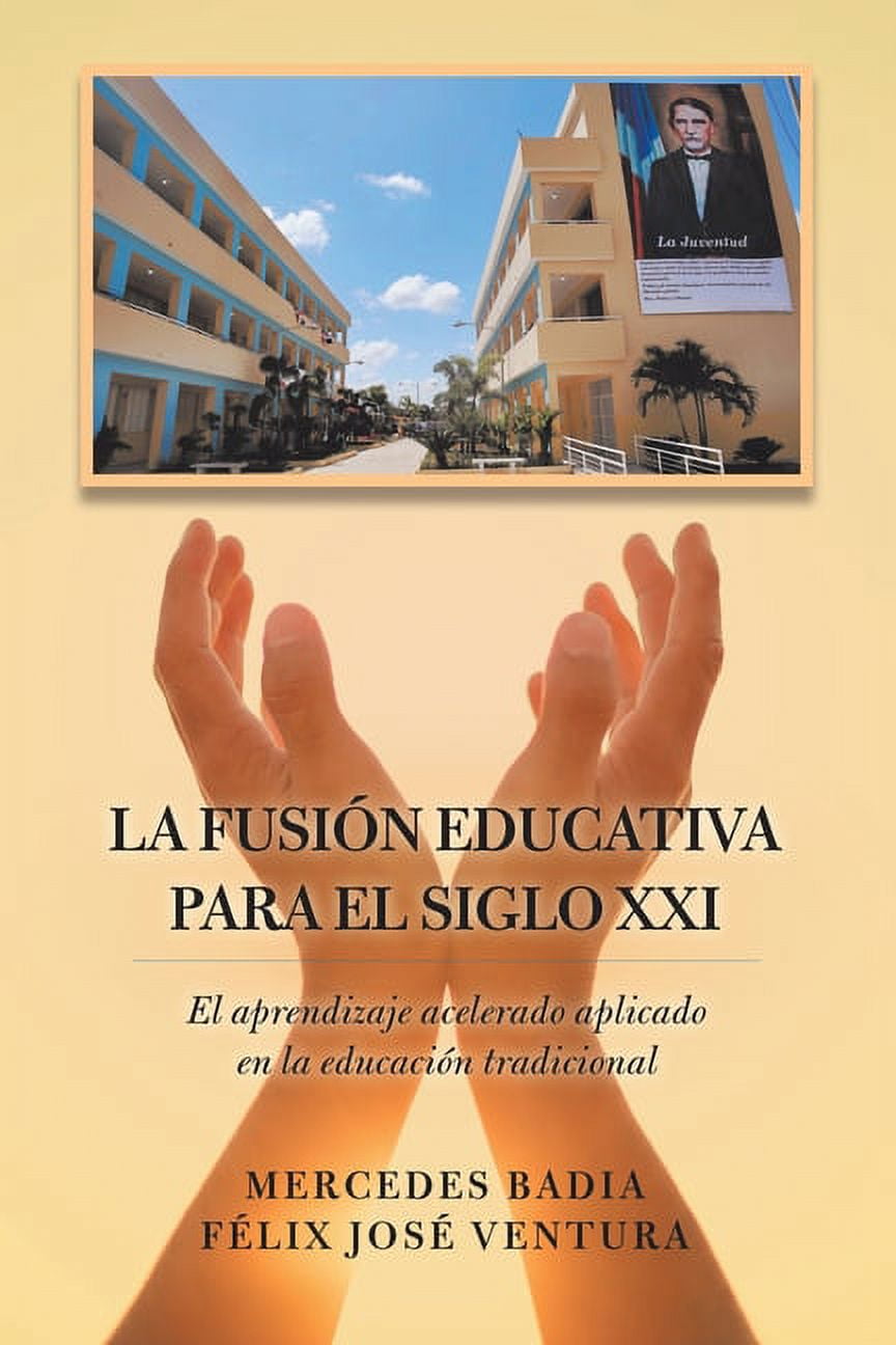 La fusi?n educativa para el siglo XXI/ The educational fusion for the 21st century : El ...