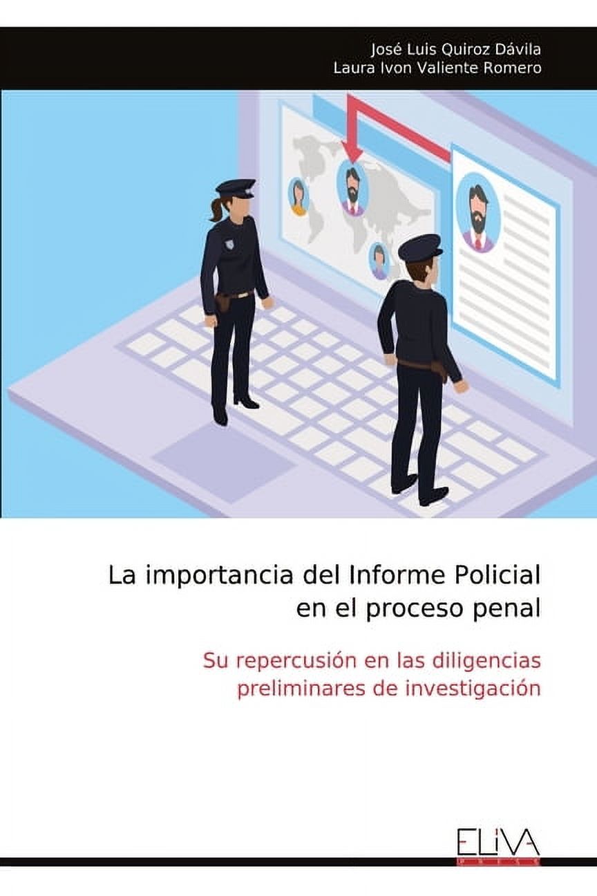 La importancia del Informe Policial en el proceso penal, (Paperback ...