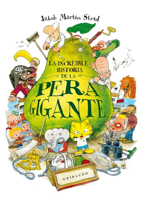 La incre?ble historia de la pera gigante/ The Incredible Story of the Giant Pear - Walmart.com