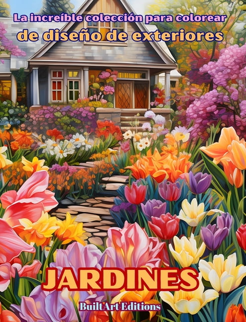La increíble colección para colorear de diseño de exteriores: Jardines: Libro de colorear para ...