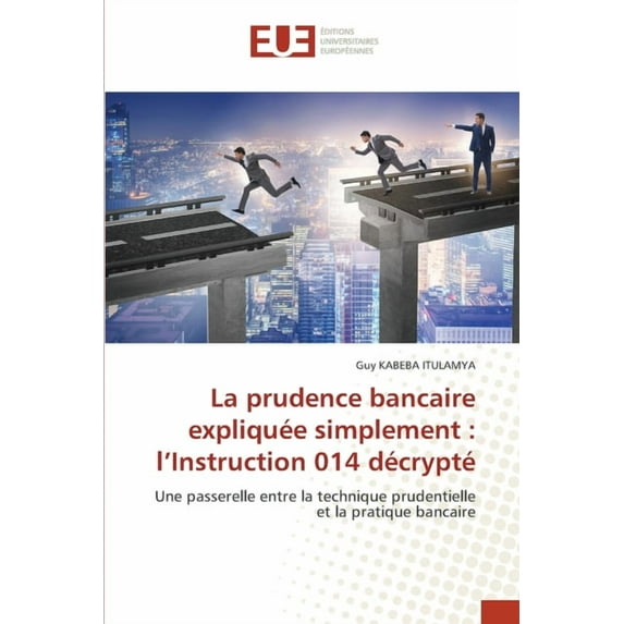 La prudence bancaire expliquÃ©e simplement: l'Instruction 014 dÃ©cryptÃ©, (Paperback) - Walmart.com