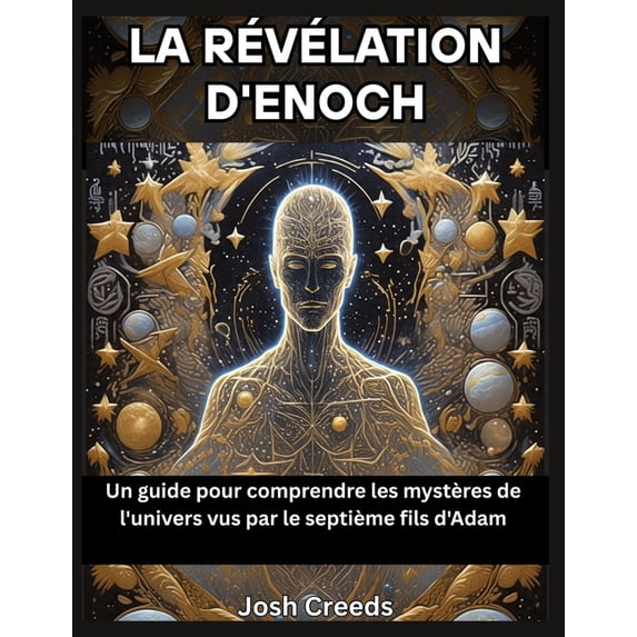 La rÃ©vÃ©lation d'Enoch: Un guide pour comprendre les mystÃ¨res de l ...
