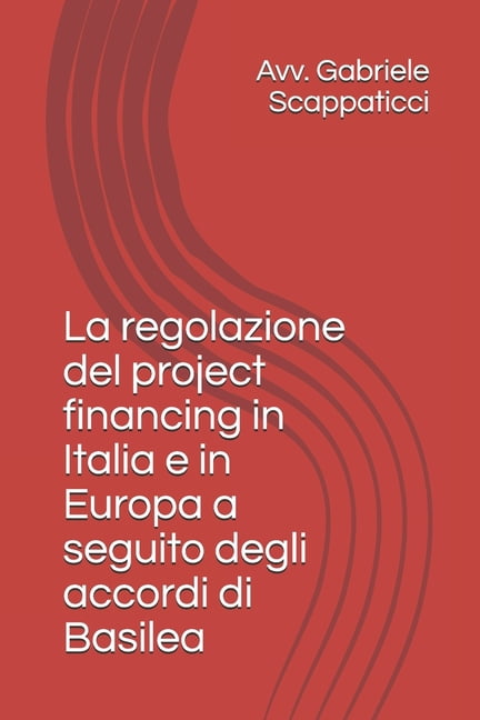 La regolazione del project financing in Italia e in Europa a seguito ...