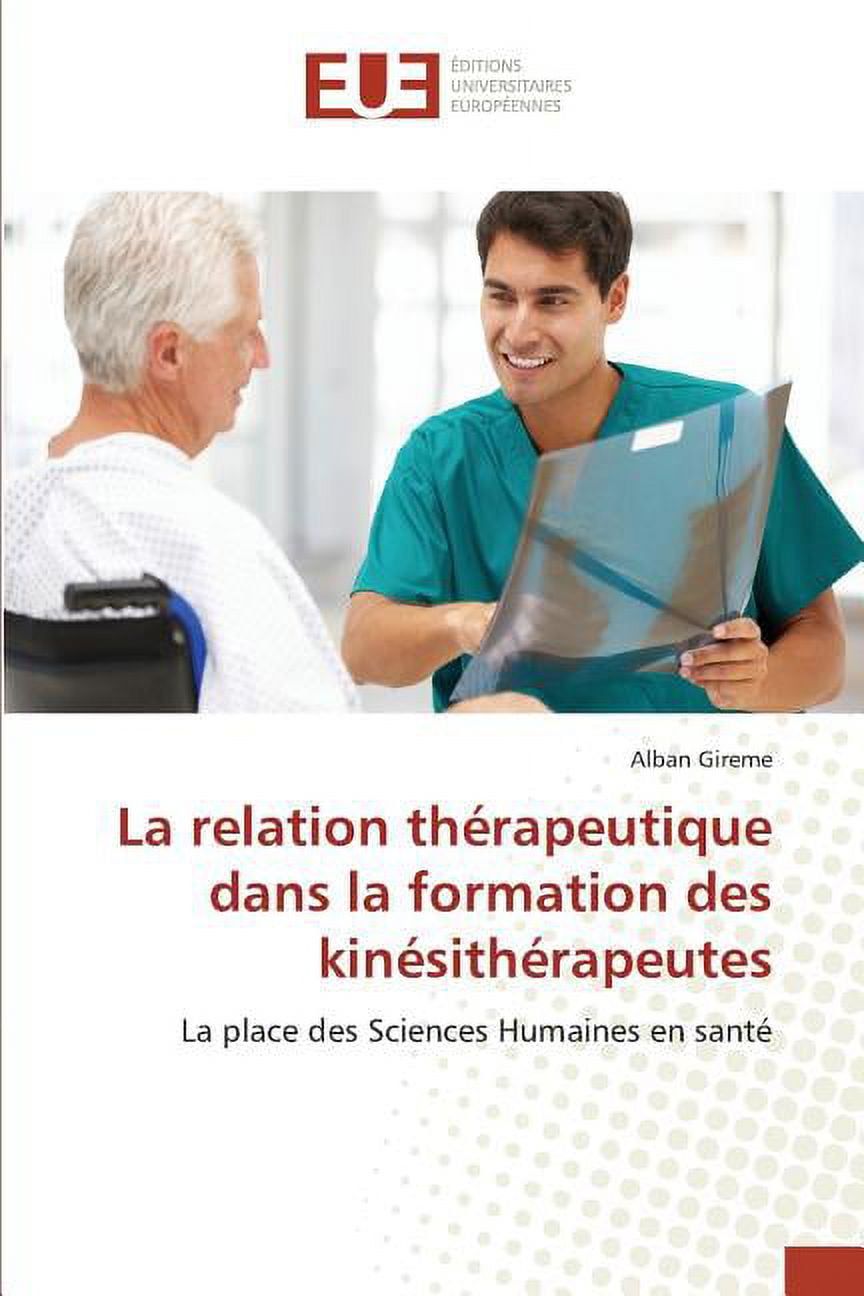 La relation th?rapeutique dans la formation des kin?sith?rapeutes ...