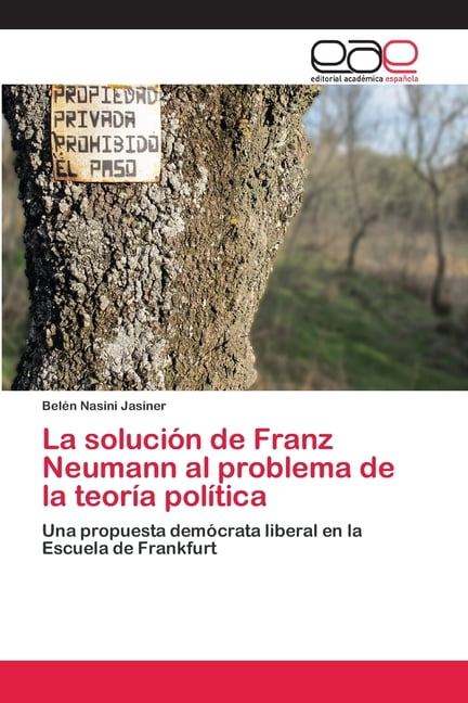 La solución de Franz Neumann al problema de la teoría política ...