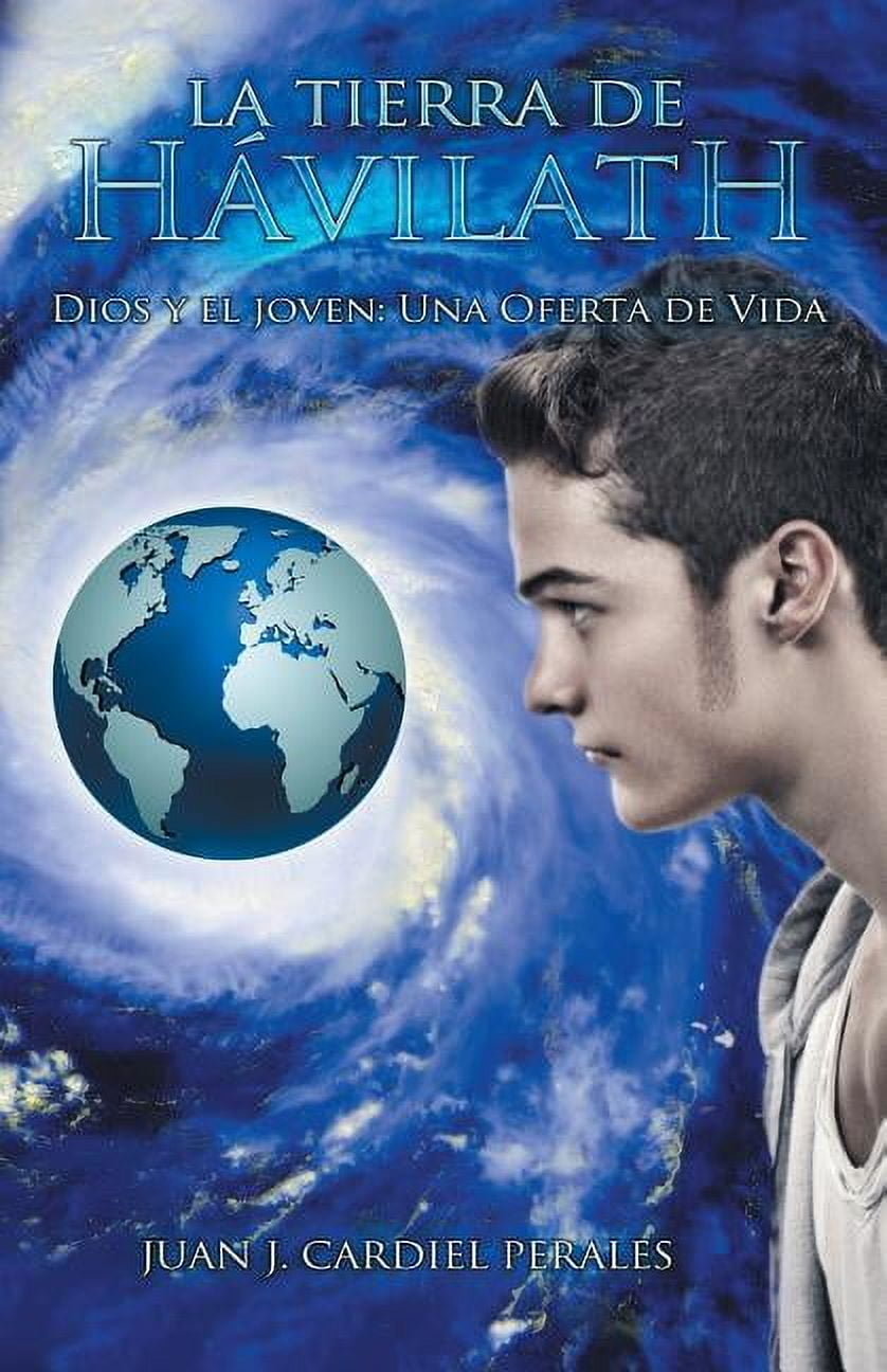 La tierra de H?vilath : Dios Y El Joven: Una Oferta De Vida - Walmart.com