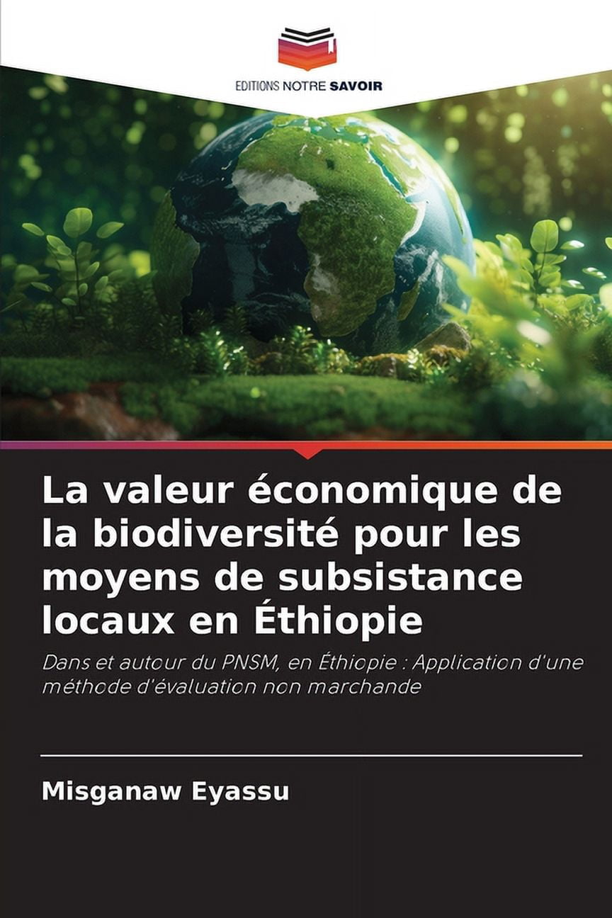 La valeur économique de la biodiversité pour les moyens de subsistance locaux en Éthiopie ...