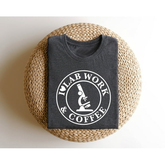 Lab Work & Coffee Shirt, Lab Technician Tee, Scientist Coffee Lover Top ...